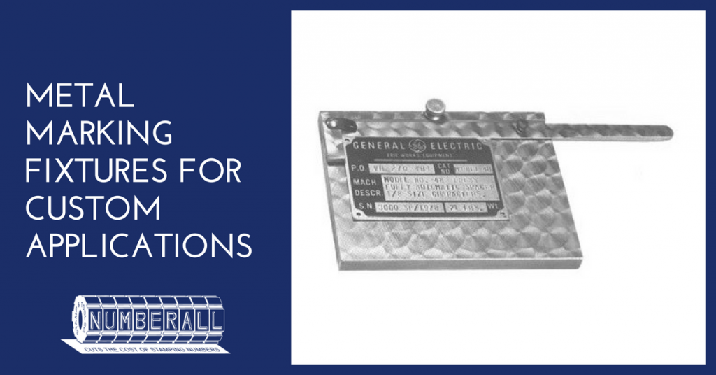 3 Metal Marking Fixtures for Custom Applications | Numberall Blog